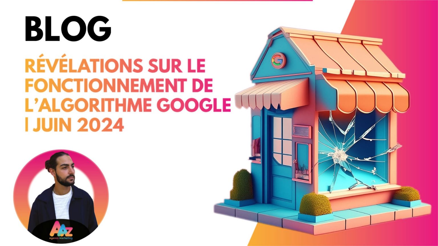 Fonctionnement de l'algorithme Google | Leak Juin 2024
